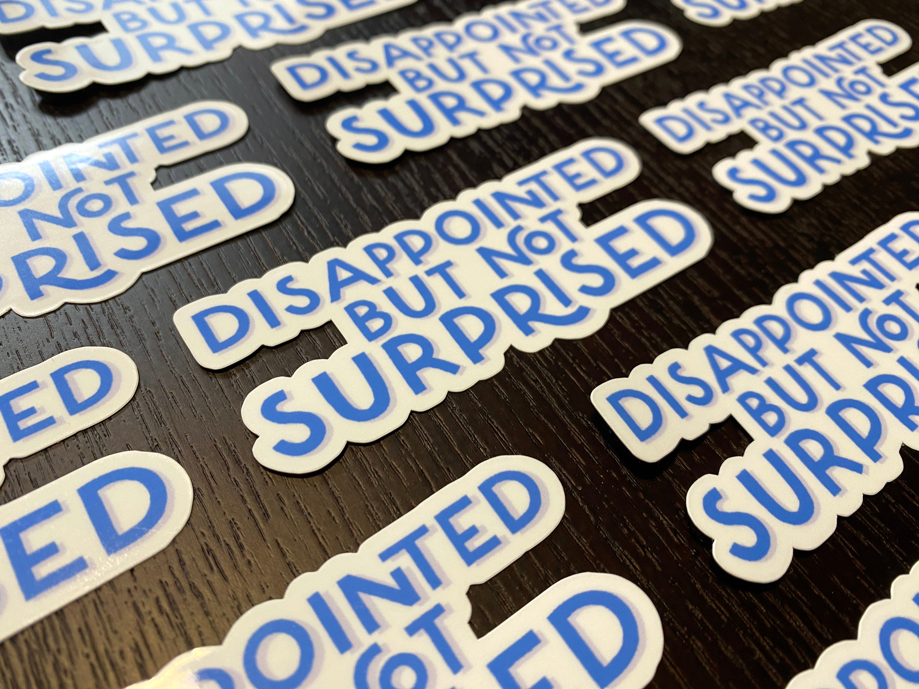 Disappointed but Not Surprised - Funny Vinyl Sticker - Etsy