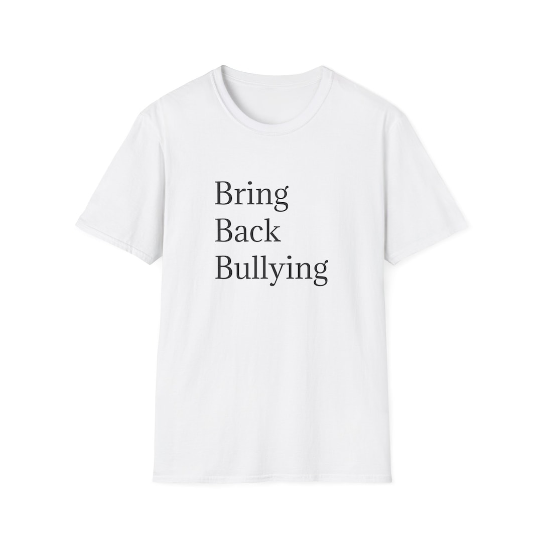 Bring Back Bullying - Etsy