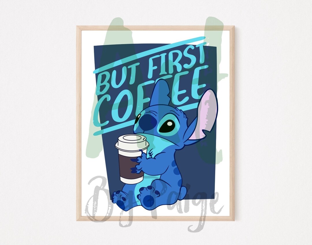 Stitch but FIRST Coffee Art Print - Etsy