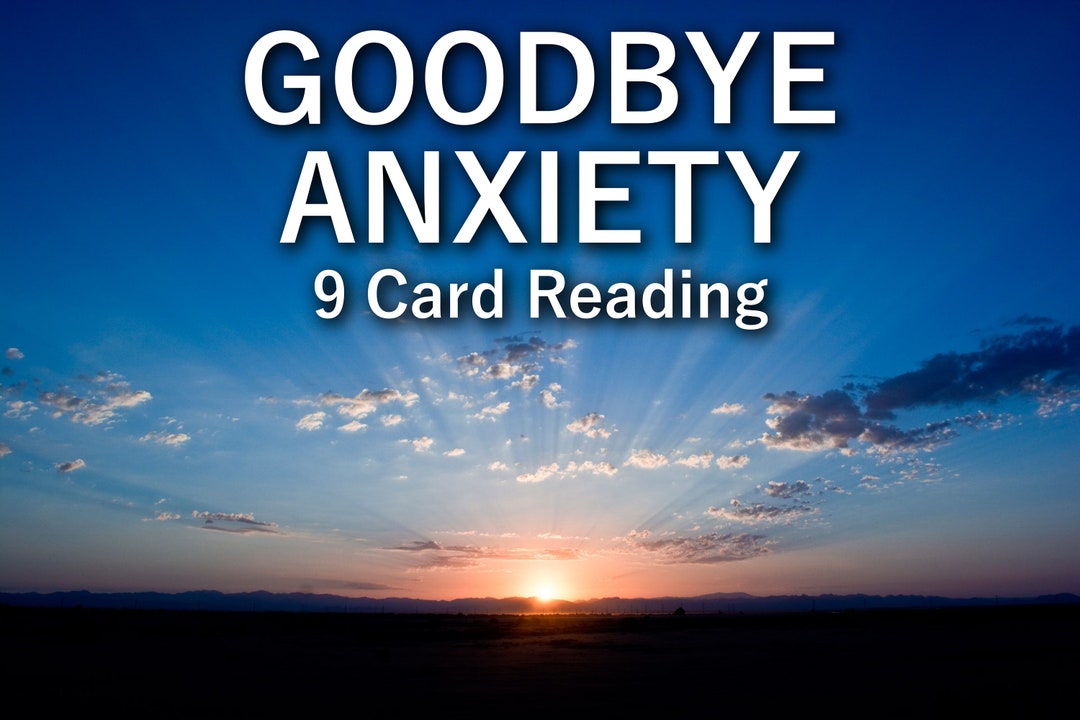 Goodbye Anxiety - 9 Card Reading to Find and Destroy the Source of Your ...