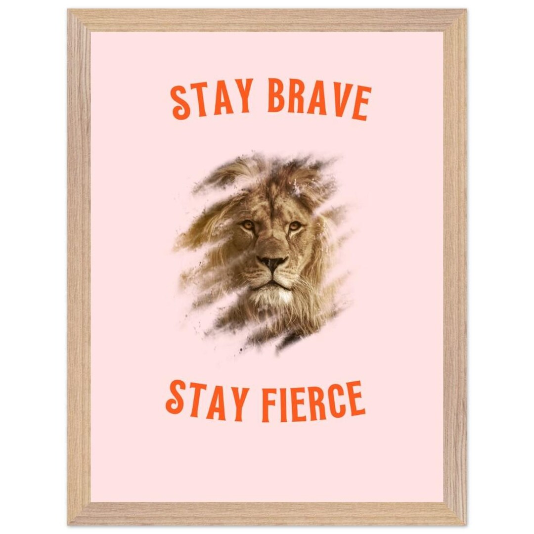 Motivational Poster Stay Brave Stay Fierce Wall Art | 30x40 Cm Framed ...