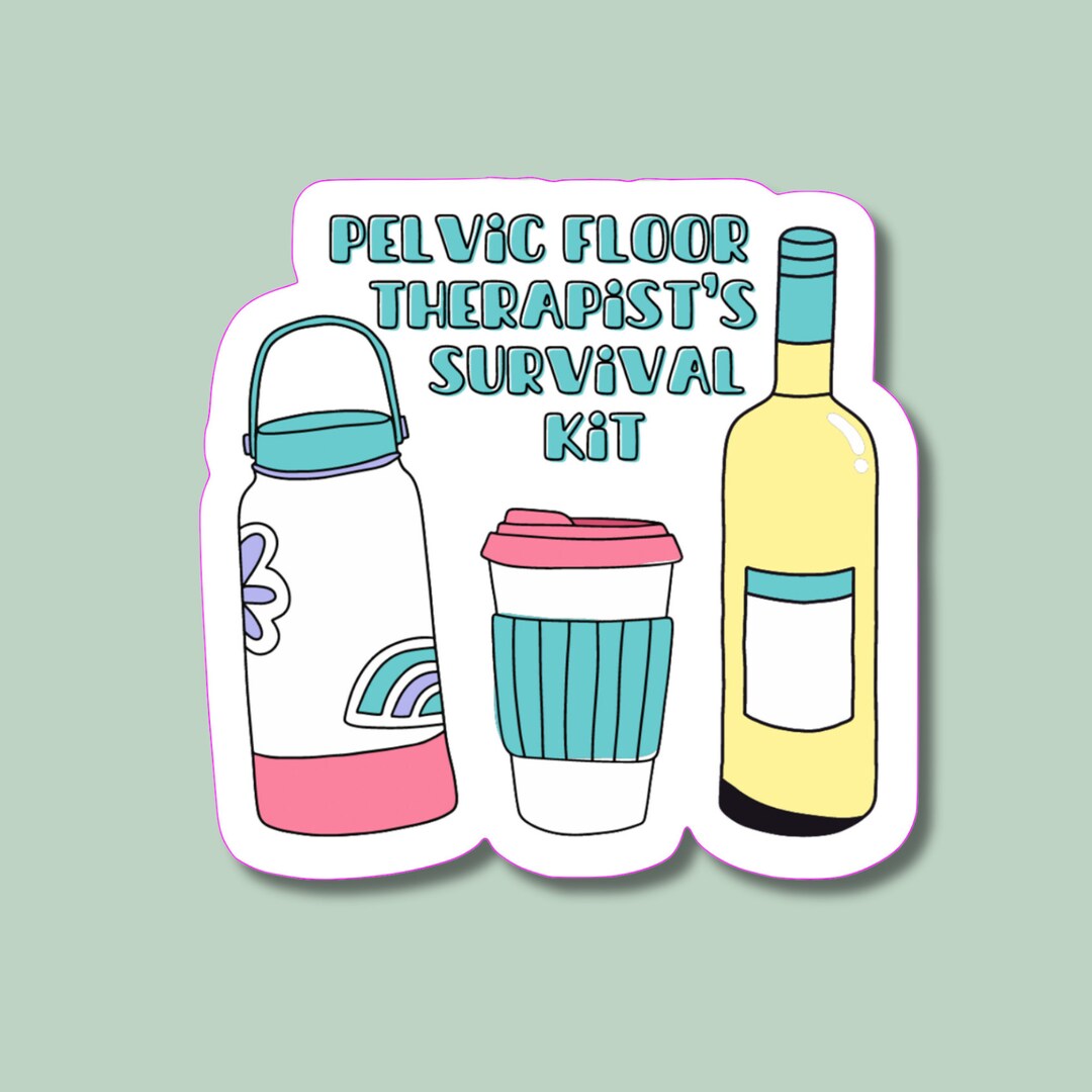 Pelvic Floor Therapist's Survival Kit Sticker - Etsy