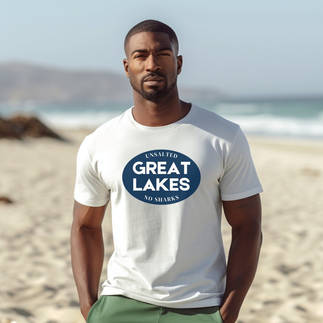 Great Lakes T-shirt - Unsalted, No Sharks | Lake Life Shirt | Michigan ...