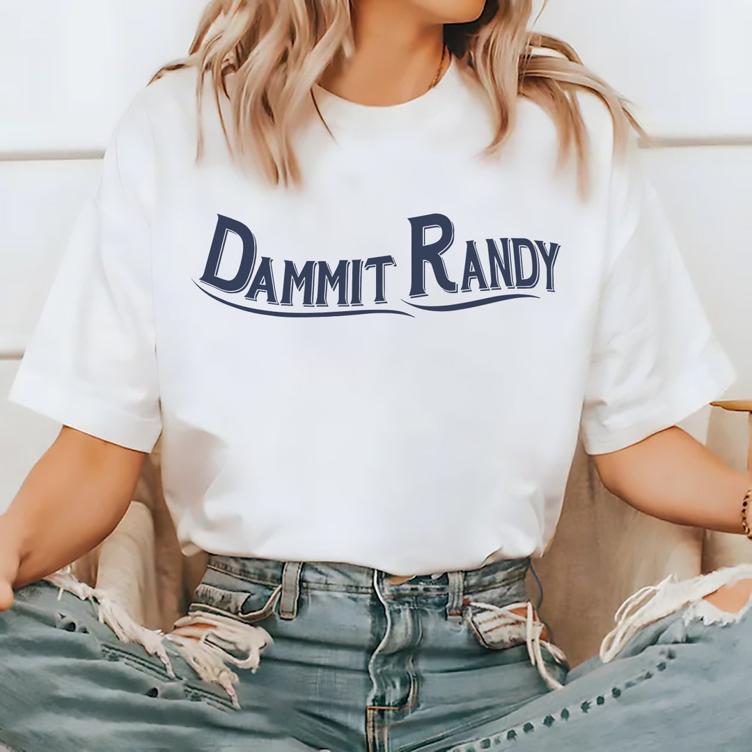 Dammit Randy Shirt, Funny T-shirt, Trending Shirt, Trendy Tee, Cute ...