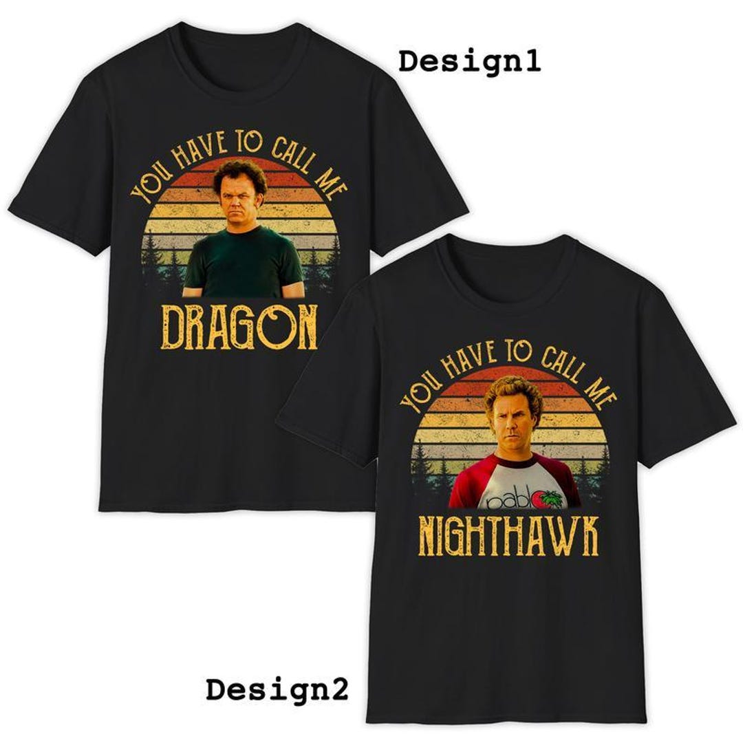 Step Brothers 2008 Movie Sweatshirt, You Have to Call Me Dragon ...
