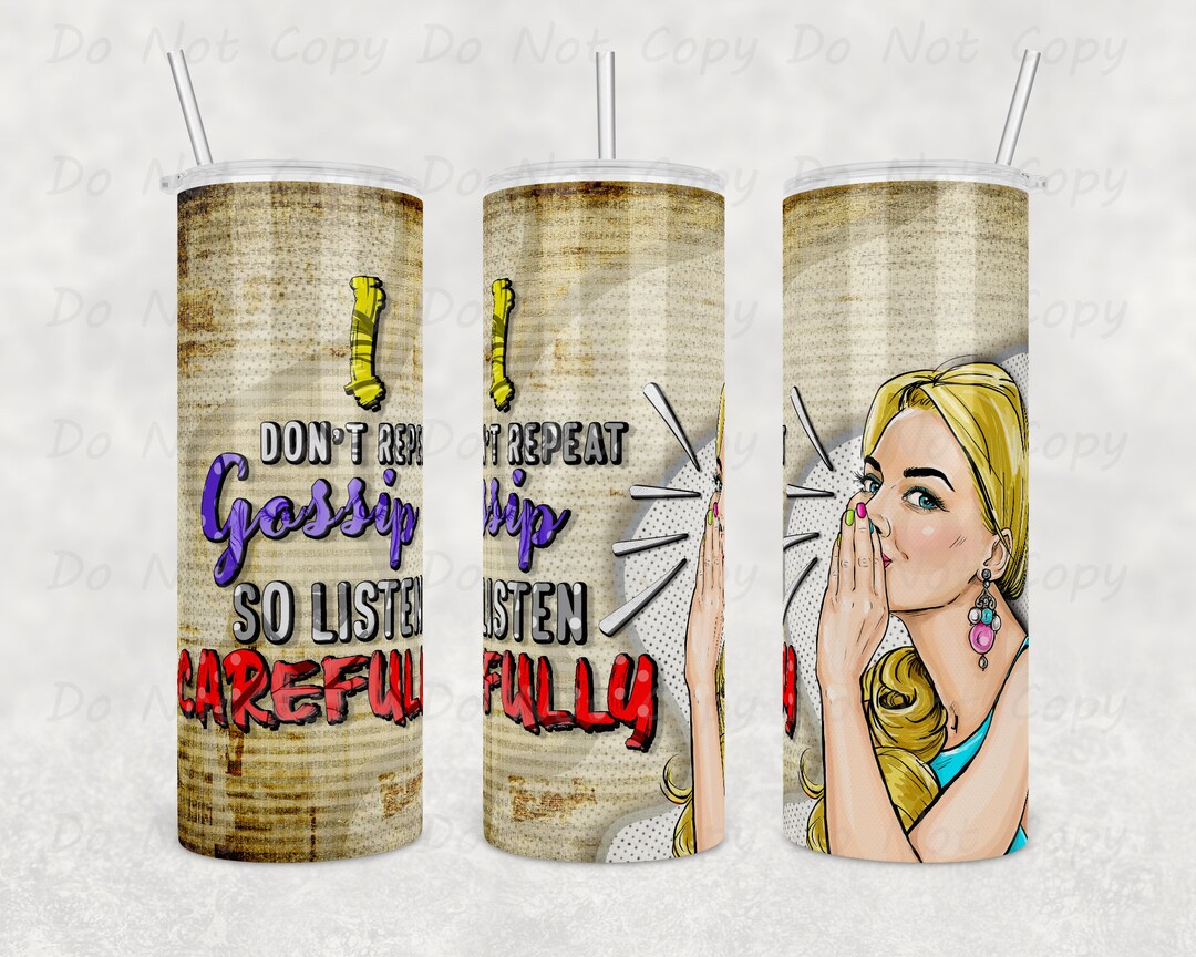 Funny Gossip Tumbler: I Don't Repeat Gossip - Gift for Friends - Etsy