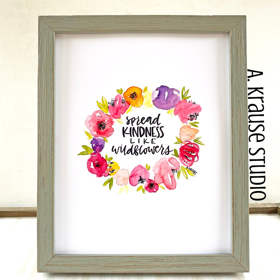 Spread Kindness Like Wildflowers Art Print, Watercolor Flower Artwork ...