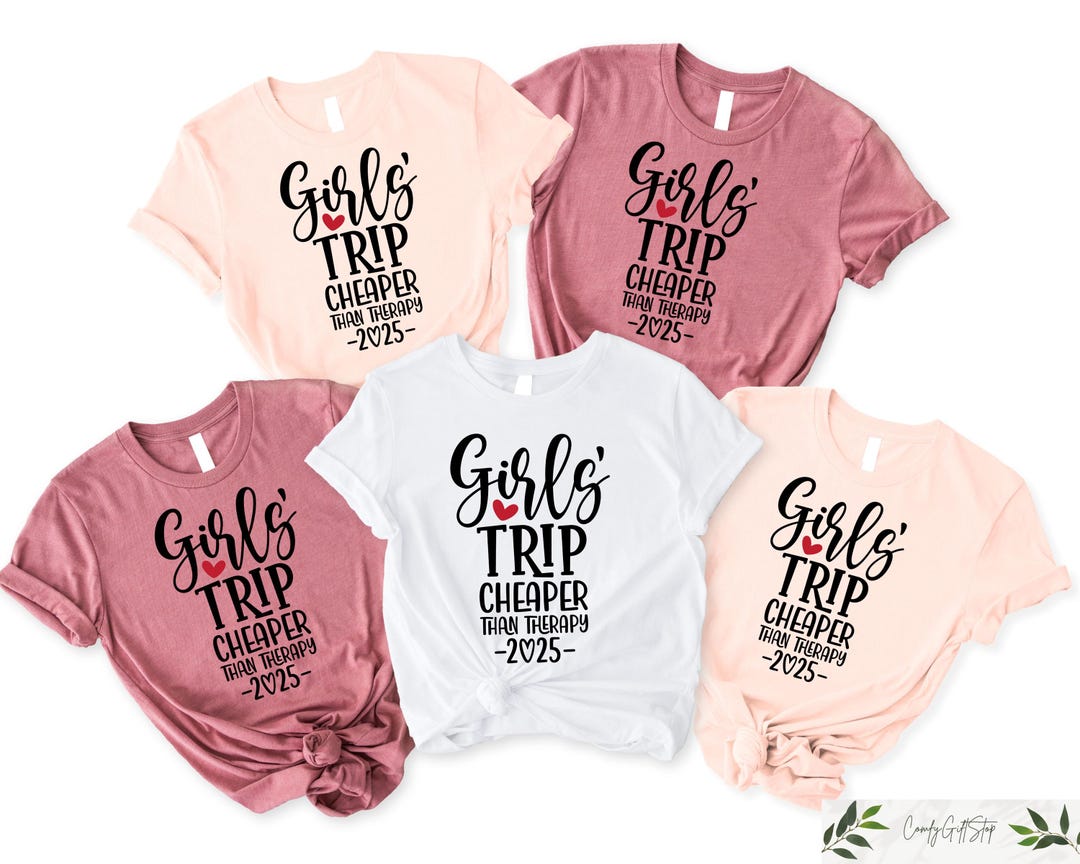 Girls Trip Tshirts, Cheaper Than Therapy 2025 Shirt, Motivational Girls ...