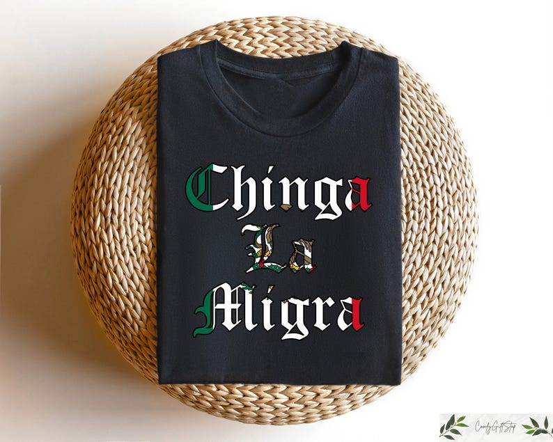 Comfort Chinga La Migra Shirt: Anti-trump Political Activist Tee - Etsy