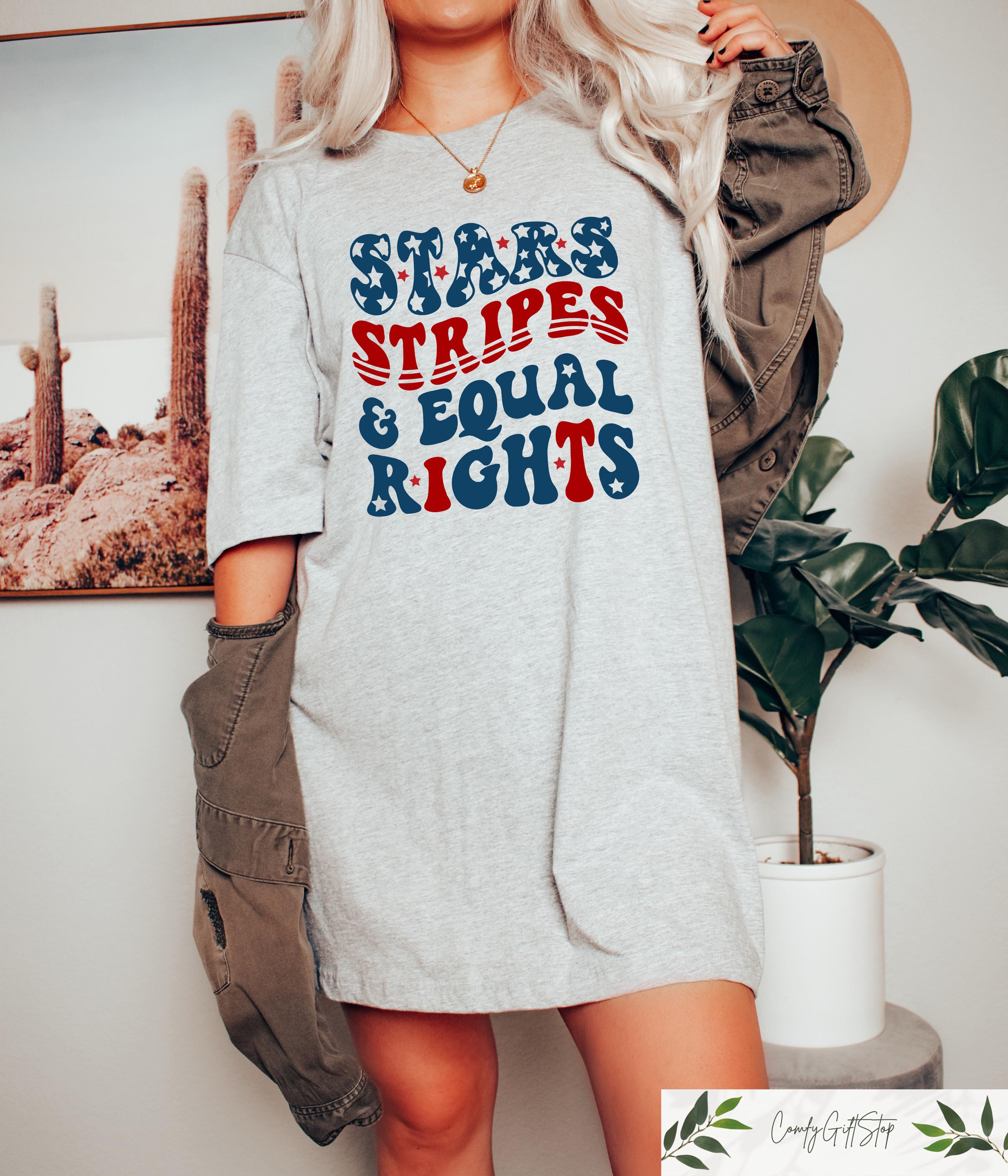 Stars Stripes and Equal Rights Shirt, Retro 4th of July T-shirt ...