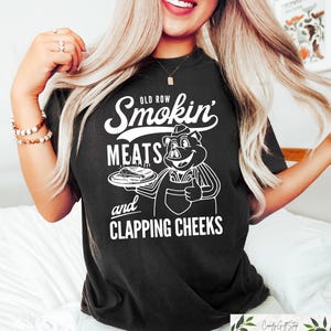Old Row Smokin' Meats and Clapping Cheeks Shirt, Summer Cookout Gift ...
