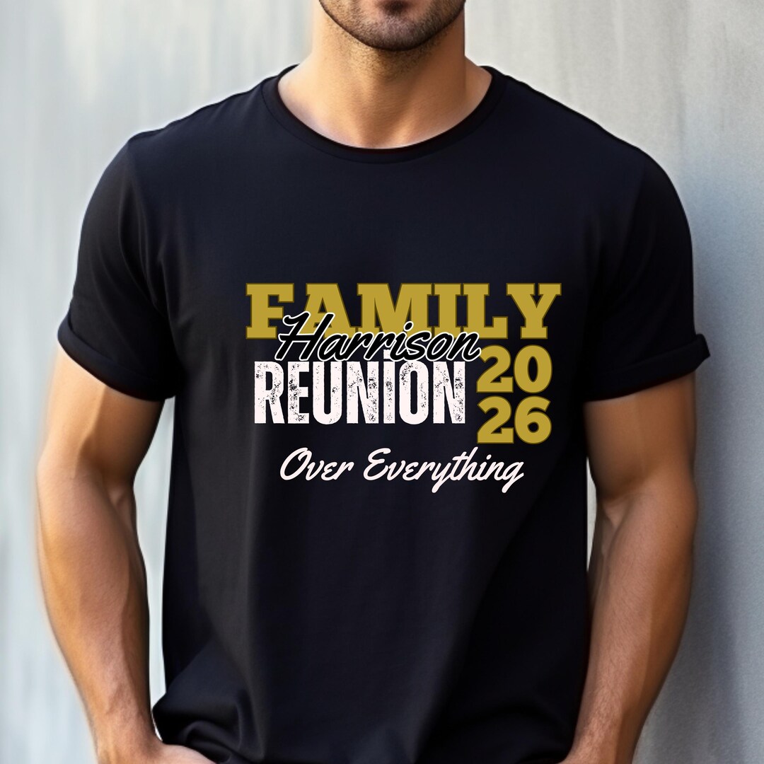 Family Reunion Over Everything 2026 Shirt, Paty Day T-shirt,mother and ...