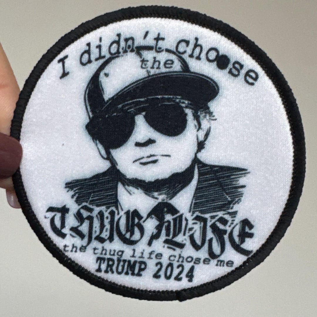 Trump 2024 I Didnt Choose the Thug Life the Thug Life Chose Me Iron on ...
