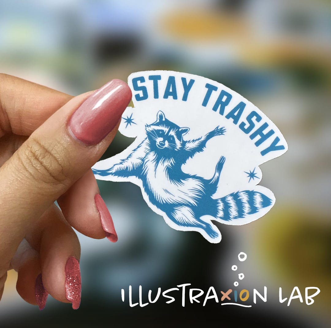 Stay Trashy Sticker | Funny Sticker | Cute Sticker | Laptop Decal ...