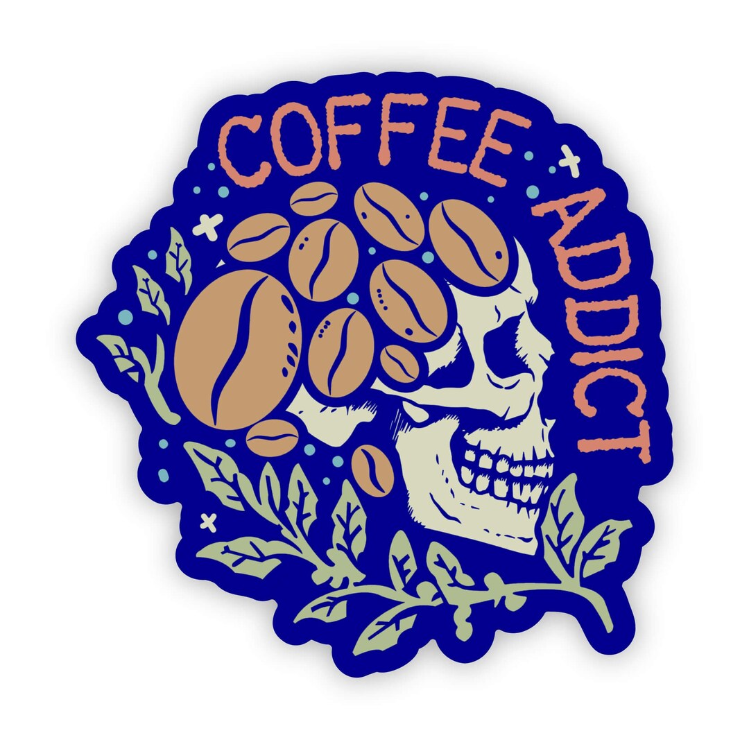 Coffee Addict Sticker | Coffee Lover Sticker | Skull Sticker | Skeleton ...