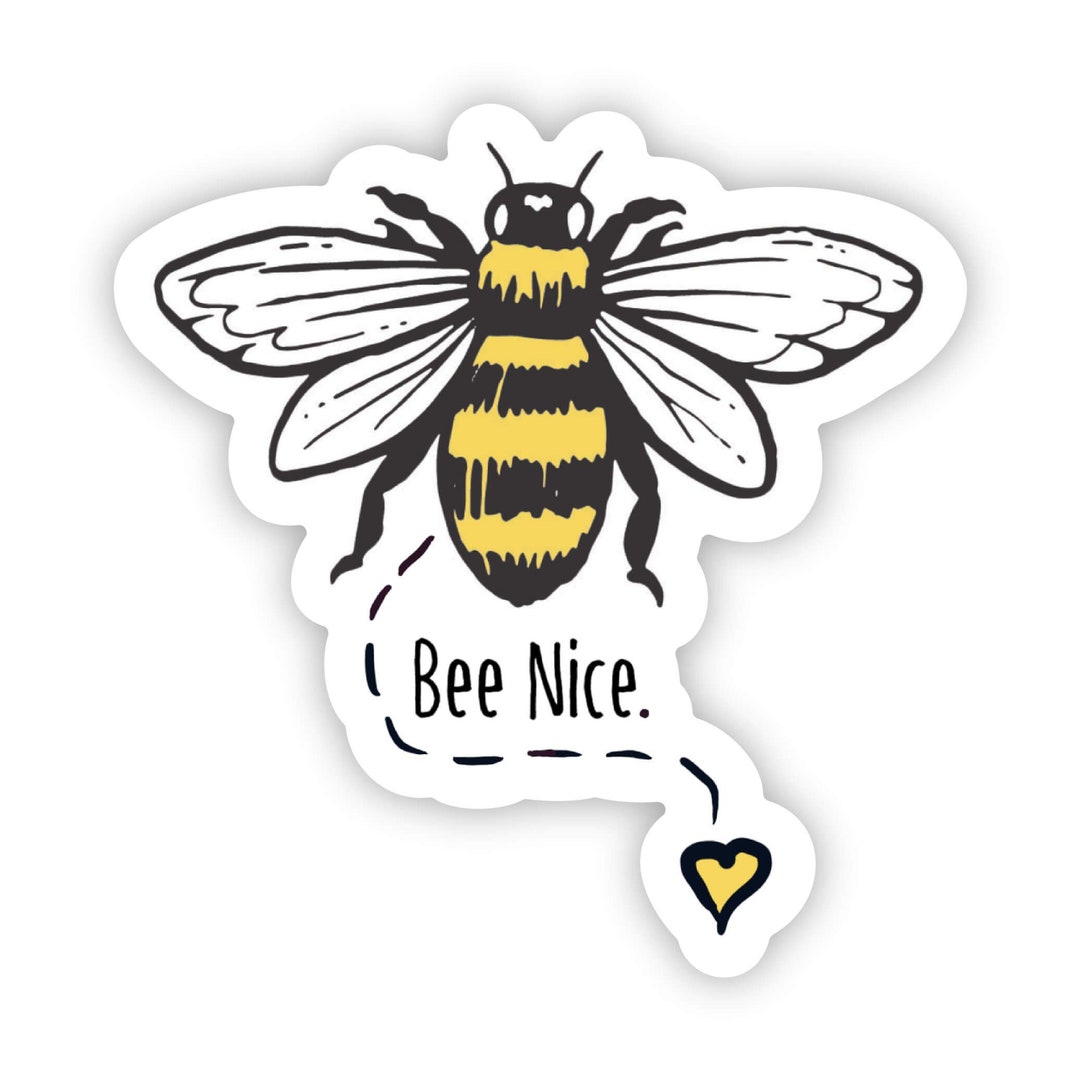 Bee Nice Sticker | Be Nice Sticker | Funny Sticker | Animal Sticker ...
