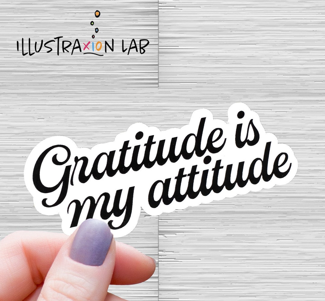 Gratitude is My Attitude Sticker | Thankful Sticker | Inspirational ...
