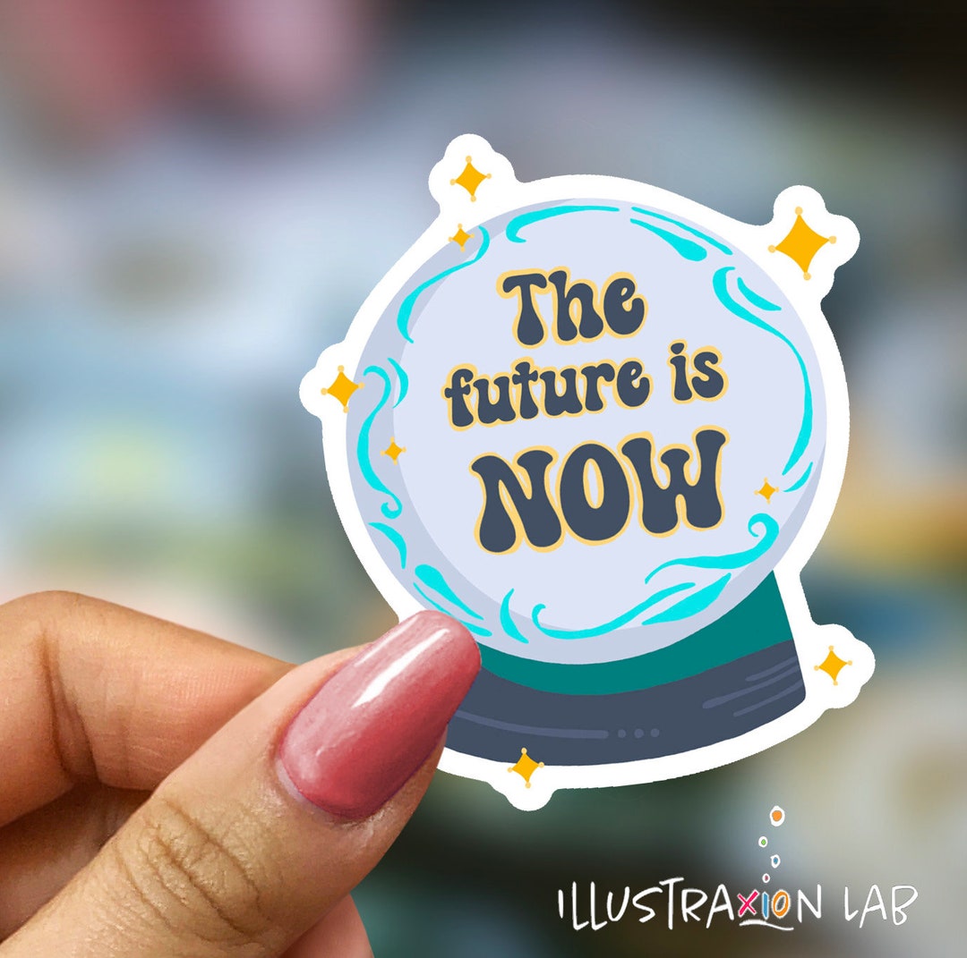 The Future is Now Sticker | Crystal Ball Sticker | Fortune Teller ...
