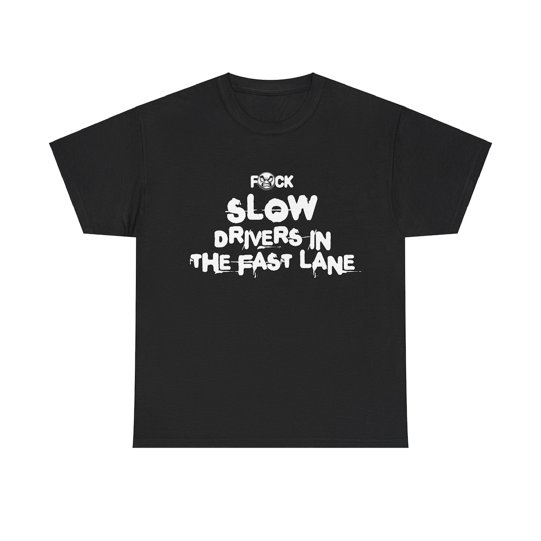 Slow Drivers in the Fast Lane Unisex Heavy Cotton Tee - Etsy