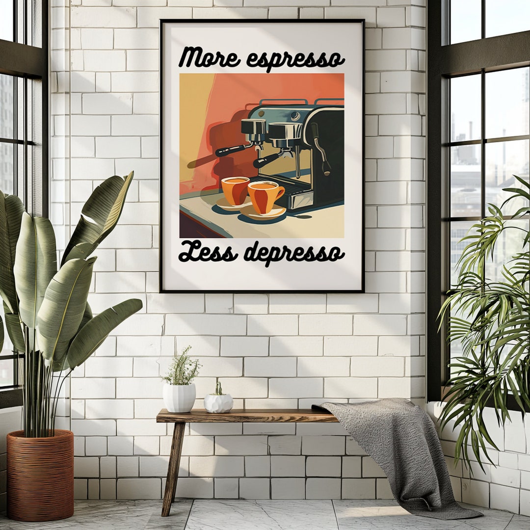 More Espresso Less Depresso - Coffee Poster - Wall Art for Kitchen ...