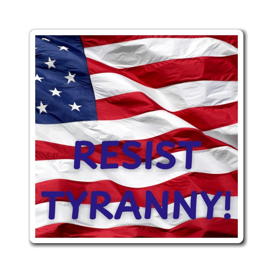 Resist Tyranny Magnet: American Flag, Political Protest (3 Sizes) - Etsy