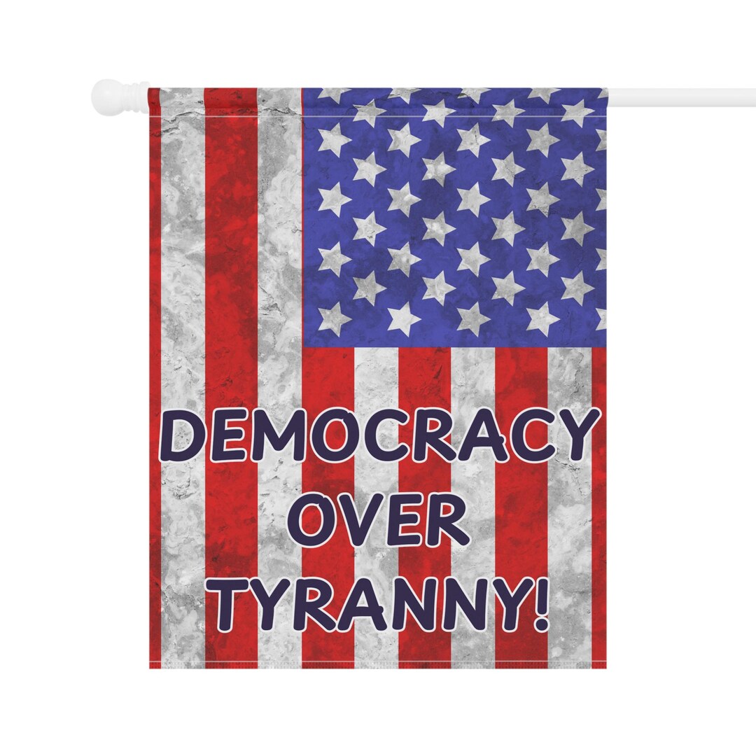 Democracy Over Tyranny Garden Flag, American Banner, 2-sided Print - Etsy