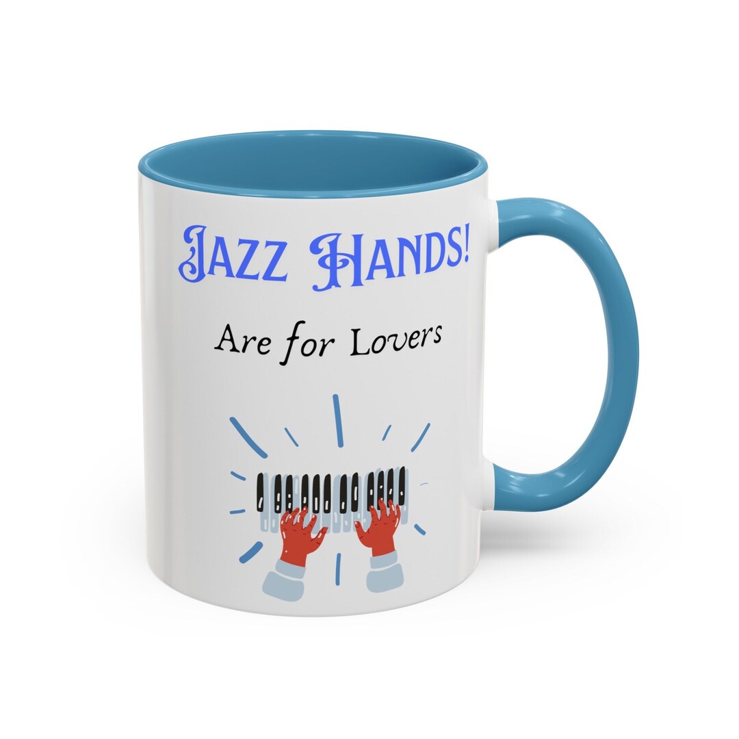 Jazz Hands Accent Coffee Mug 11, 15oz Selectable Colors jazz Hands Are ...