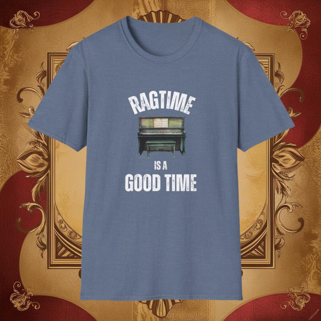 T-shirt "ragtime is a Good Time", Unisex Softstyle, Ragtime Inspired ...