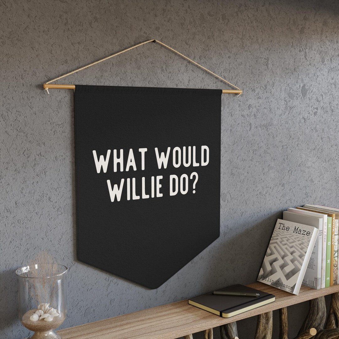What Would Willie Do? Willie Nelson Pennant - Etsy