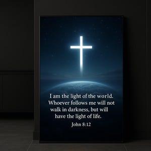 John 8:12 Wall Art, I Am the Light of the World, Christian Cross Poster ...
