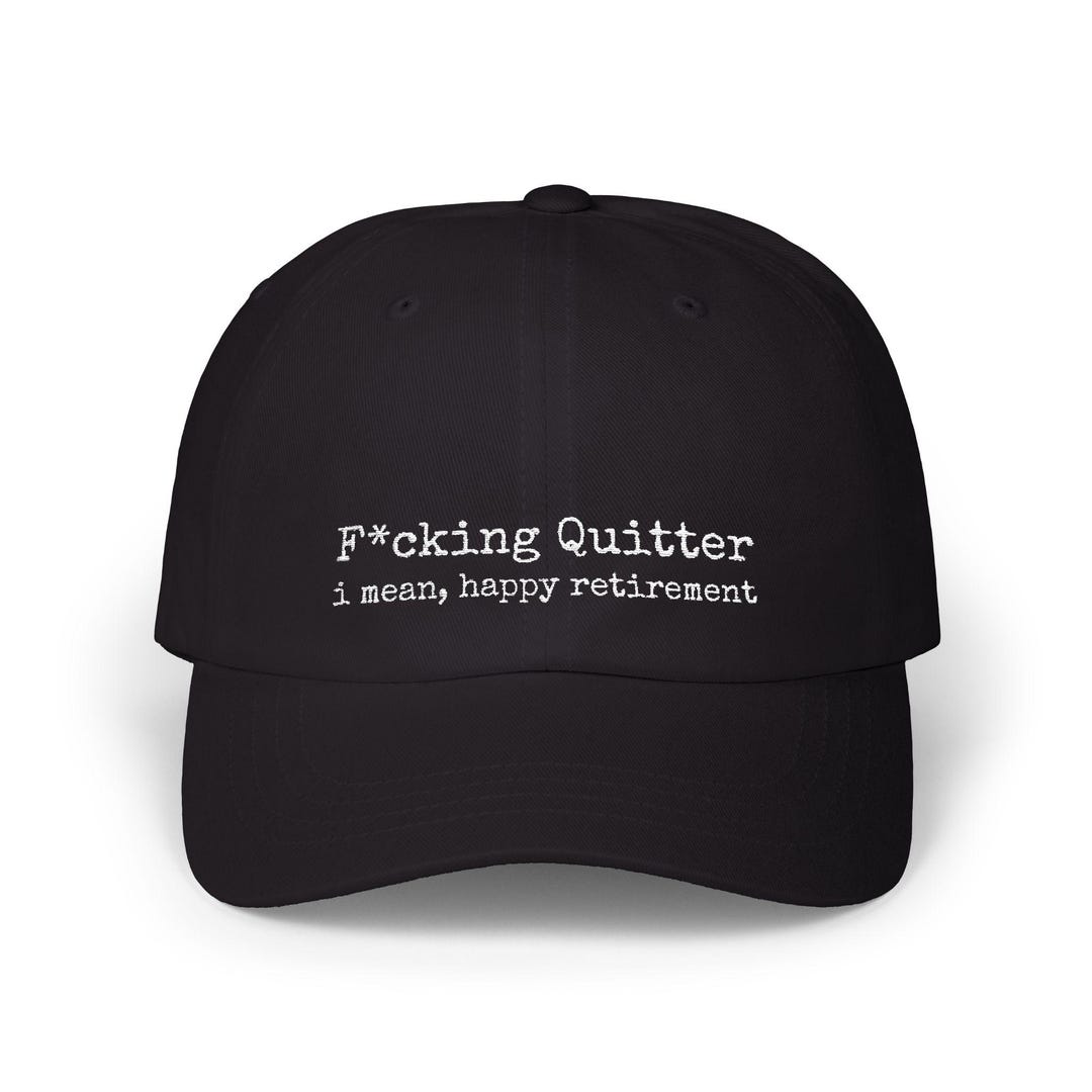 Funny Retirement Gift Hat, Humorous Hat for Retirees, F*cking Quitter ...
