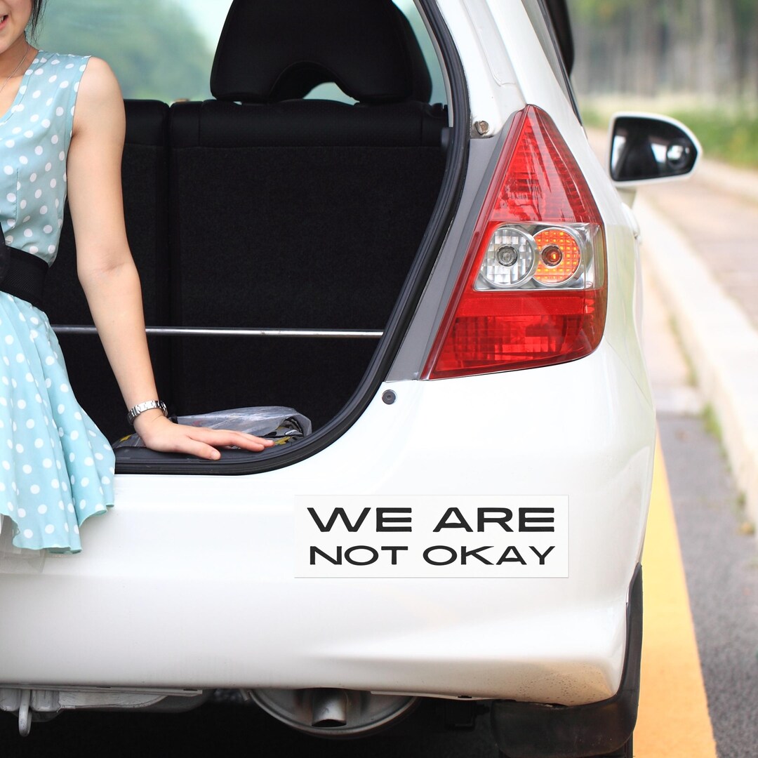 We Are Not Okay Car Magnet | Protest Statement Bumper Magnet - Etsy