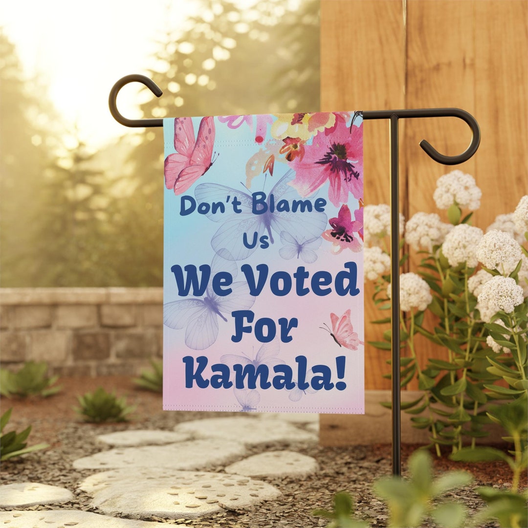 Don't Blame Us Kamala Harris Garden Flag, Political Yard Sign, Voting ...