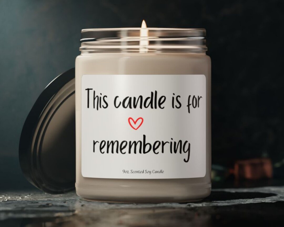 This Candle is for Remembering Scented Soy Candle 9oz, Loss of Loved ...
