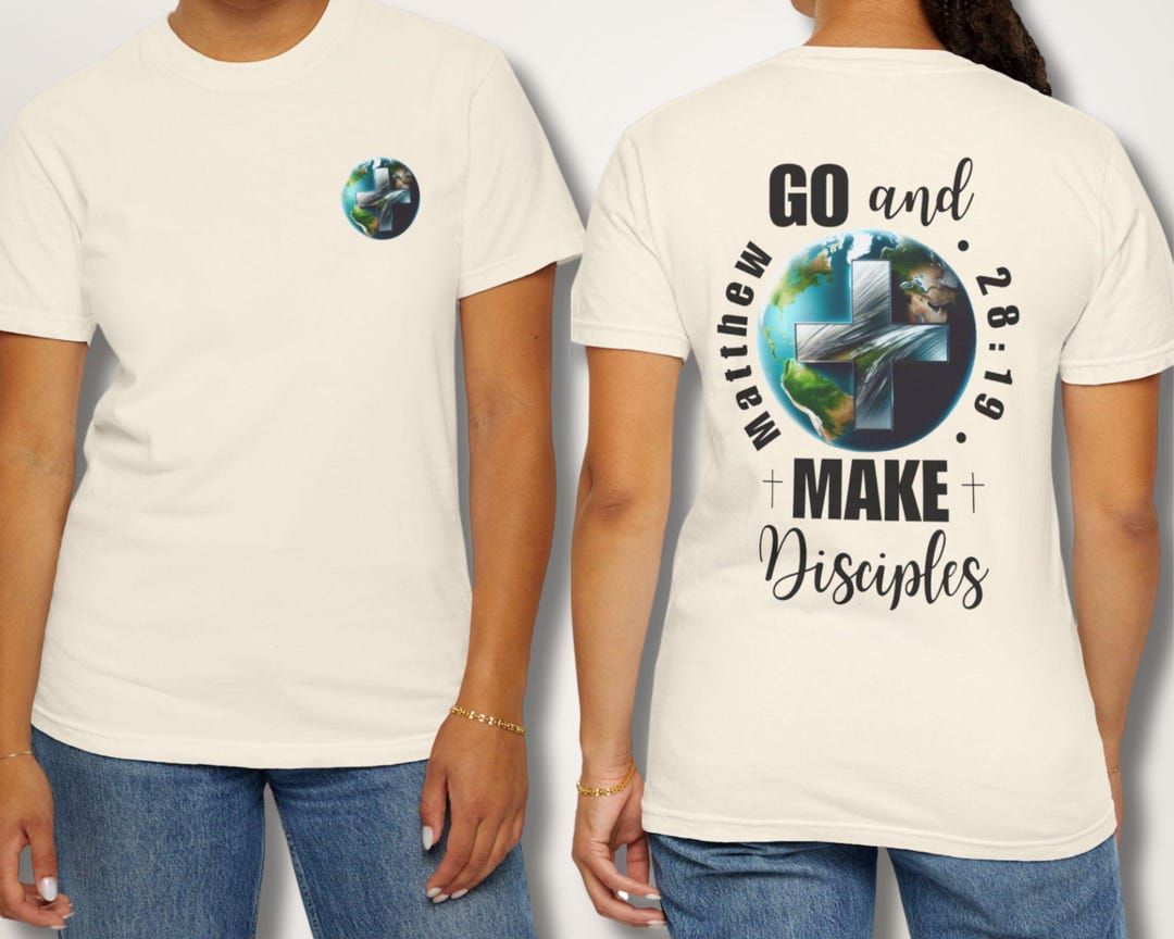 Go and Make Disciples Shirt Matthew 28:19 Tee Christian Apparel for ...