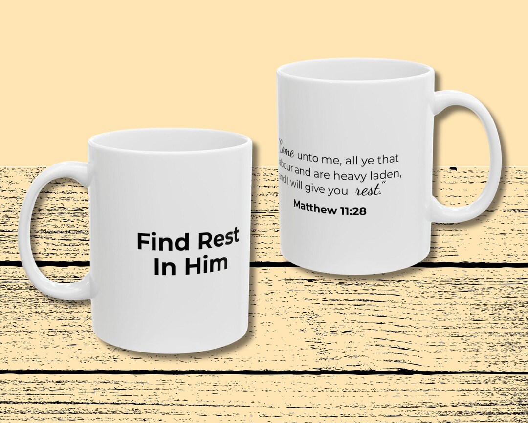 Find Rest in Him Mug – Matthew 11:28 Bible Verse Coffee Mug - Christian ...