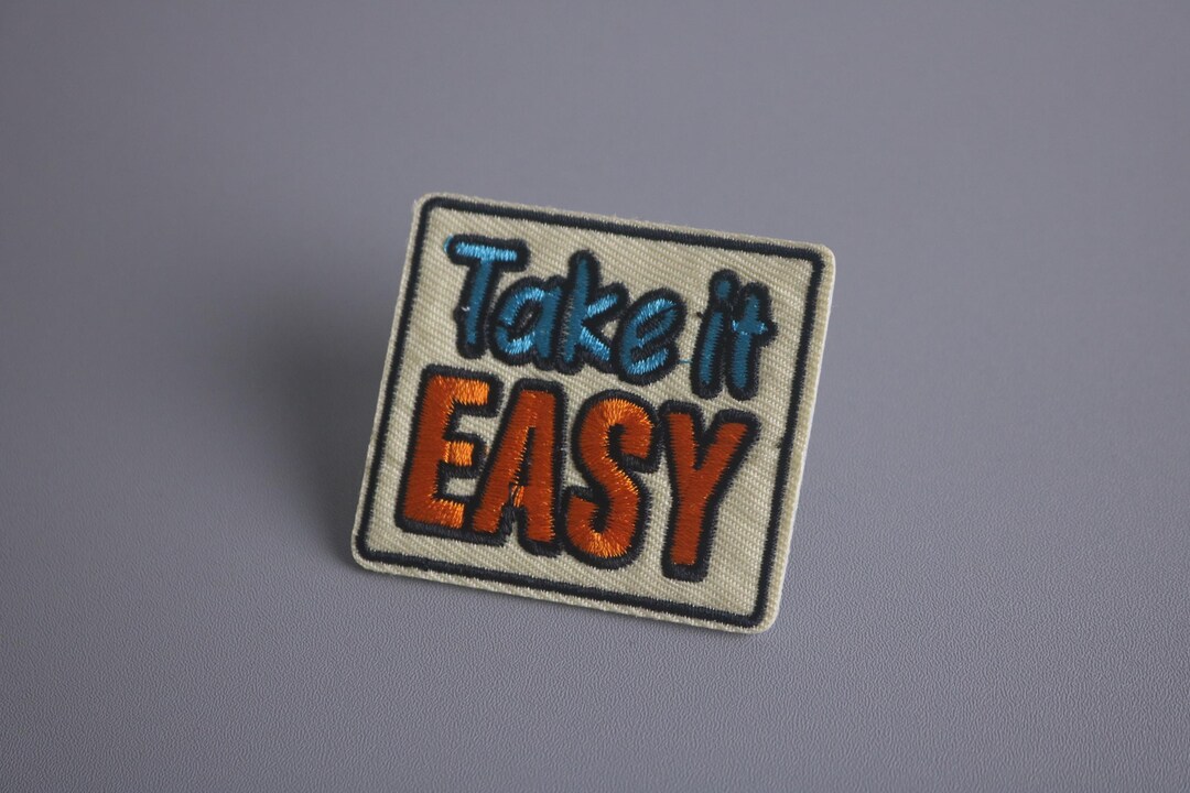 Take It Easy Patch, Phrase, Iron on Patch, Embroidered Patch, Funny ...