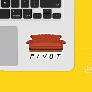 Pivot Couch Sticker, Funny TV Show Quote Decal, Sitcom Humor Sticker - Etsy