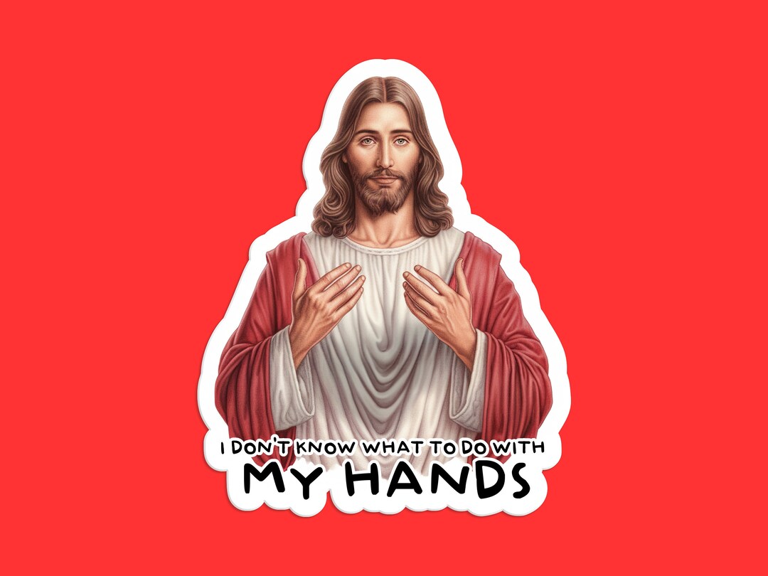 Humorous Jesus Sticker, Religious Figure With Funny Caption, Playful ...