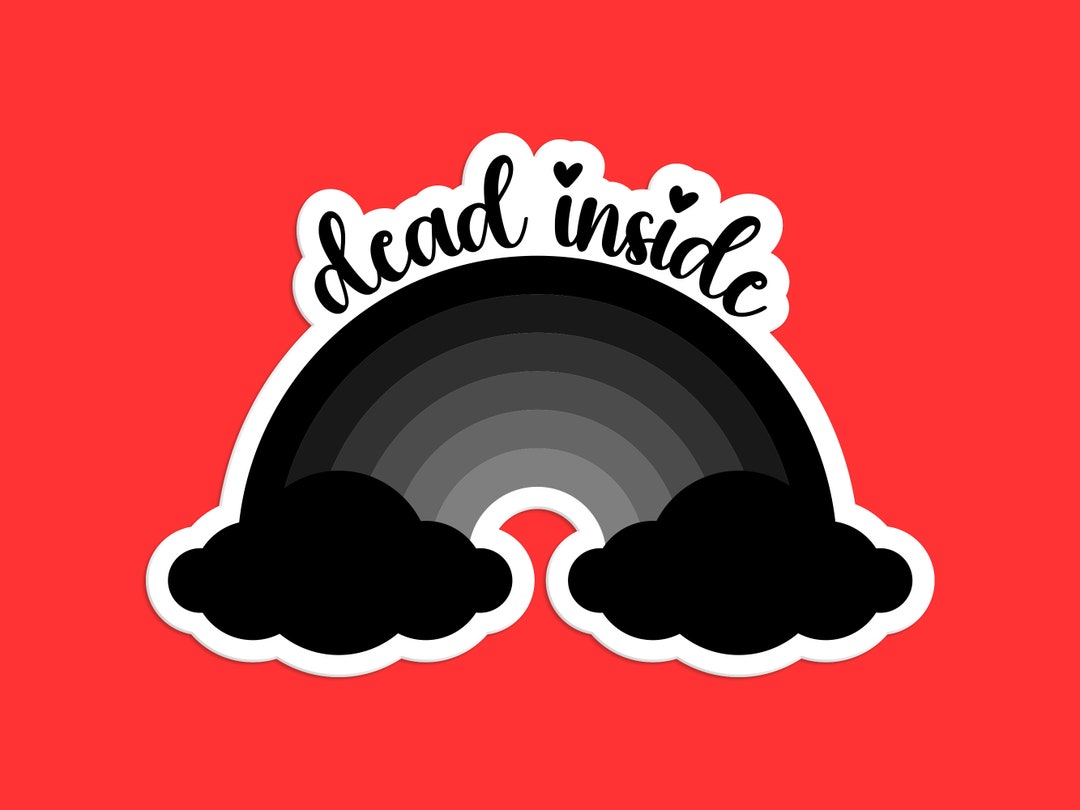 Dead Inside Sticker, Dark Humor Decal, Quirky Rainbow Art, Funny Emo ...