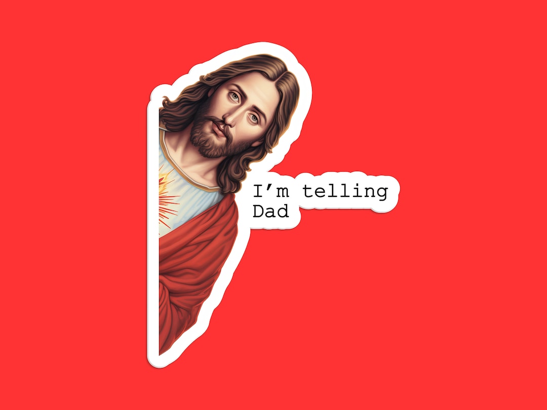 Jesus I'm Telling Dad Sticker: Humorous Christian Art - Etsy