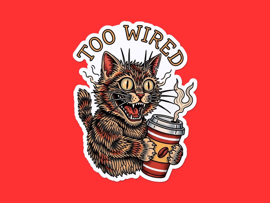 Coffee Cat Sticker | “too Wired” Caffeinated Cat | Funny Espresso Vinyl ...