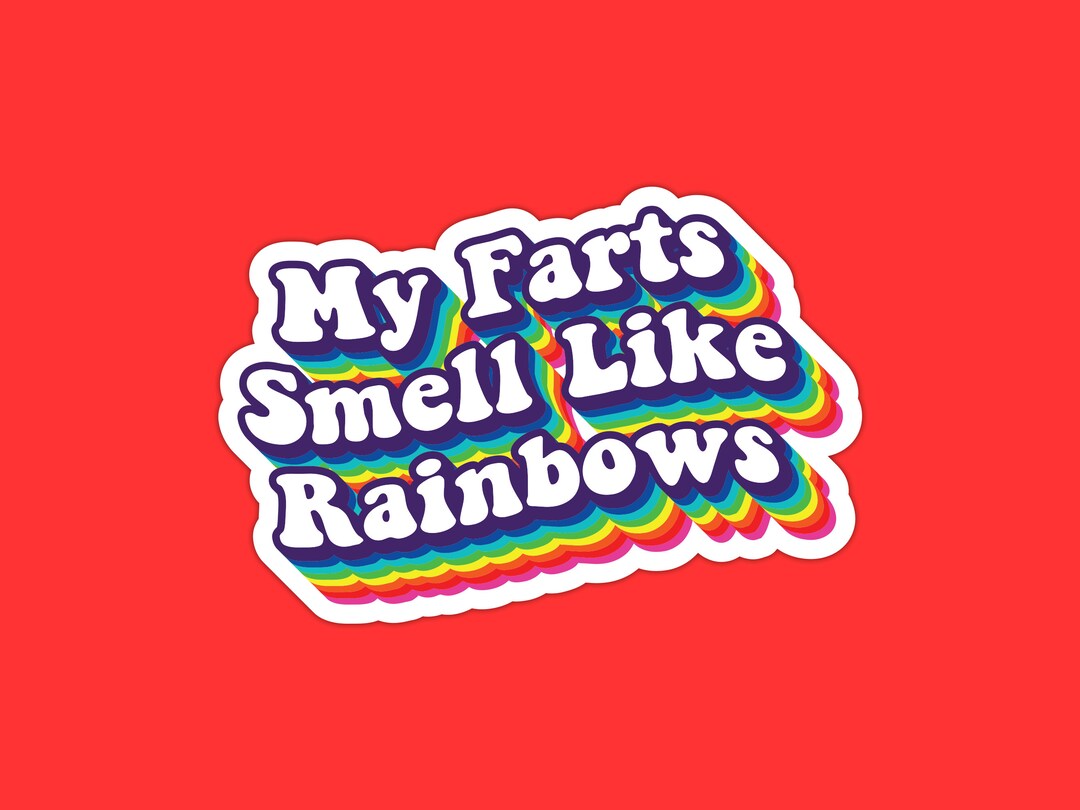 Funny Fart Sticker, My Farts Smell Like Rainbows Decal, Quirky Humor ...