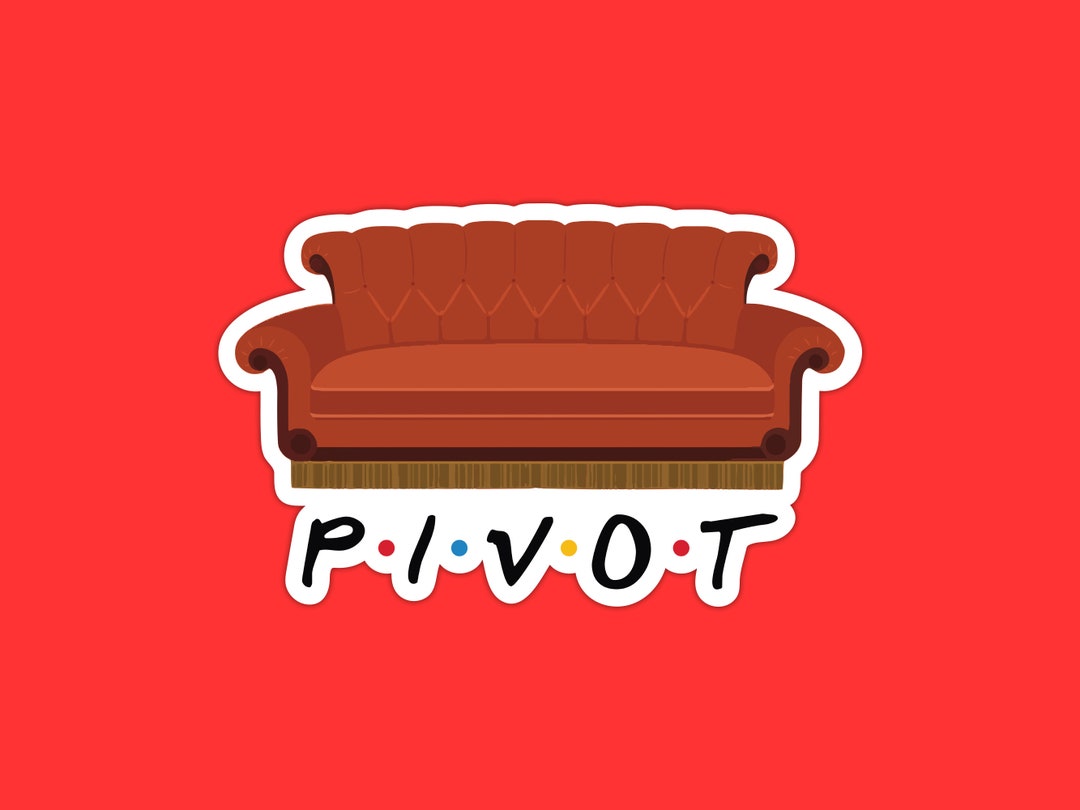 Pivot Couch Sticker, Funny TV Show Quote Decal, Sitcom Humor Sticker - Etsy