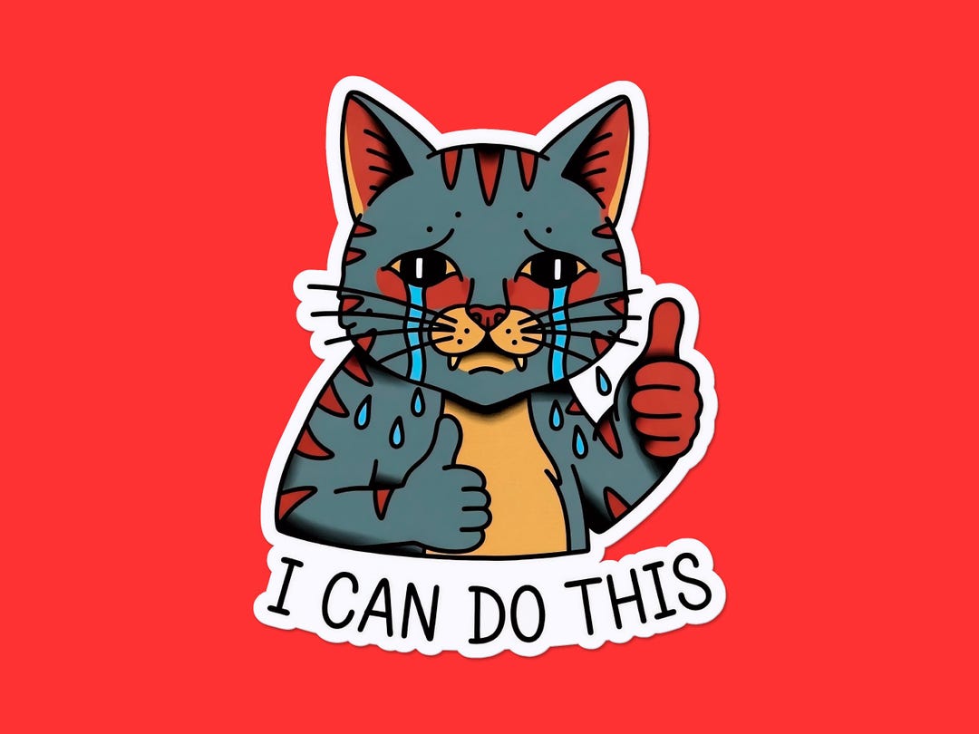 Crying Cat Sticker | “I Can Do This” Thumbs up | Dark Humor Anxiety ...