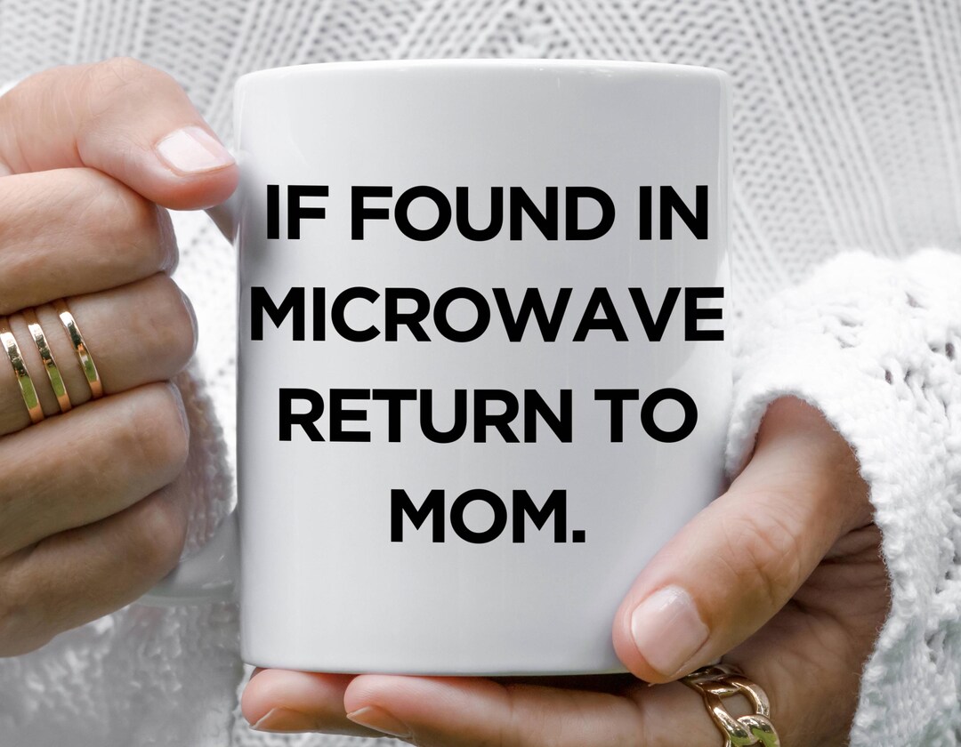 Mug, If Found in Microwave Return to Mom, Christmas Gift Funny Coffee ...
