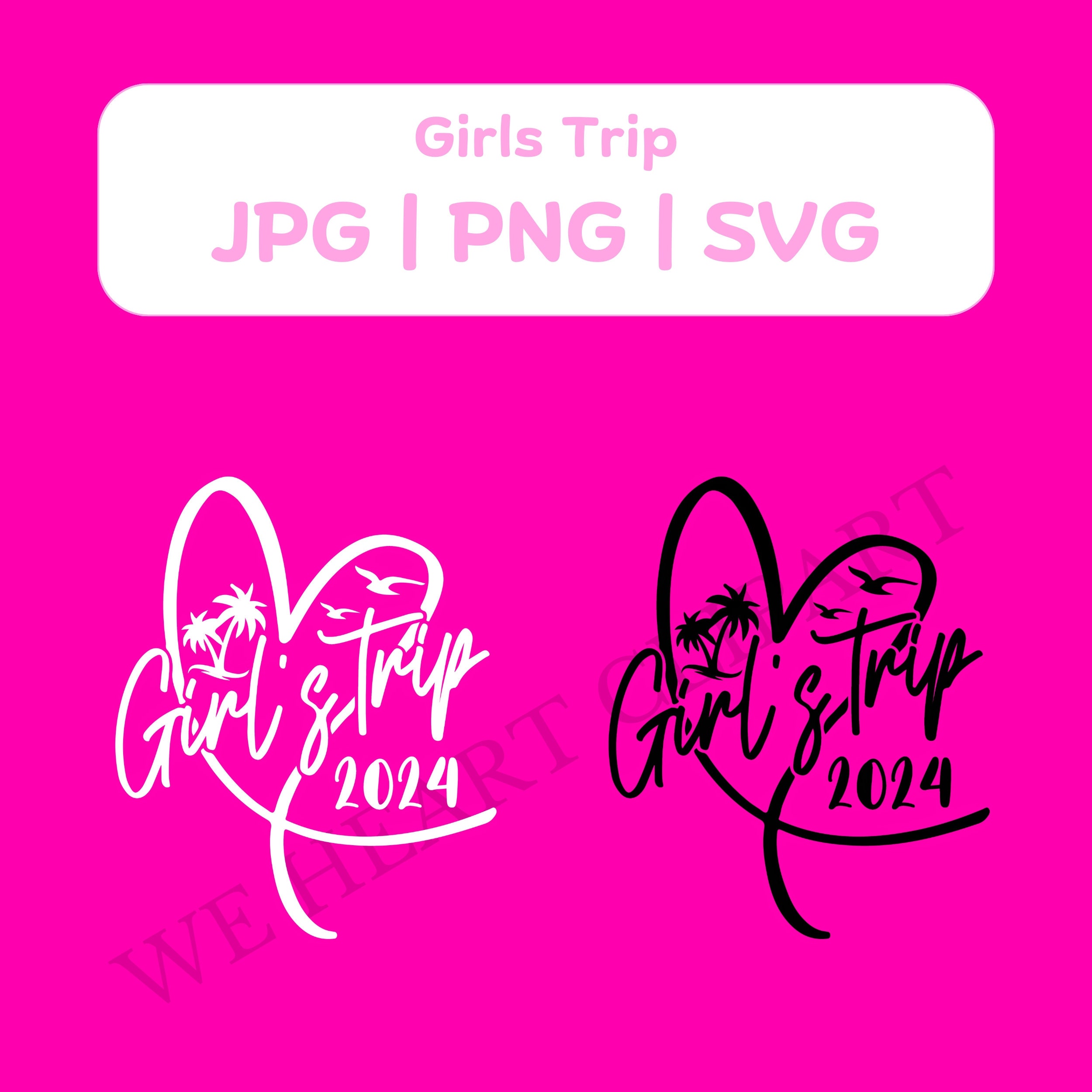 Girls Trip 2024 SVG With Heart Girls Trip 2025 SVG With Heart Girls ...