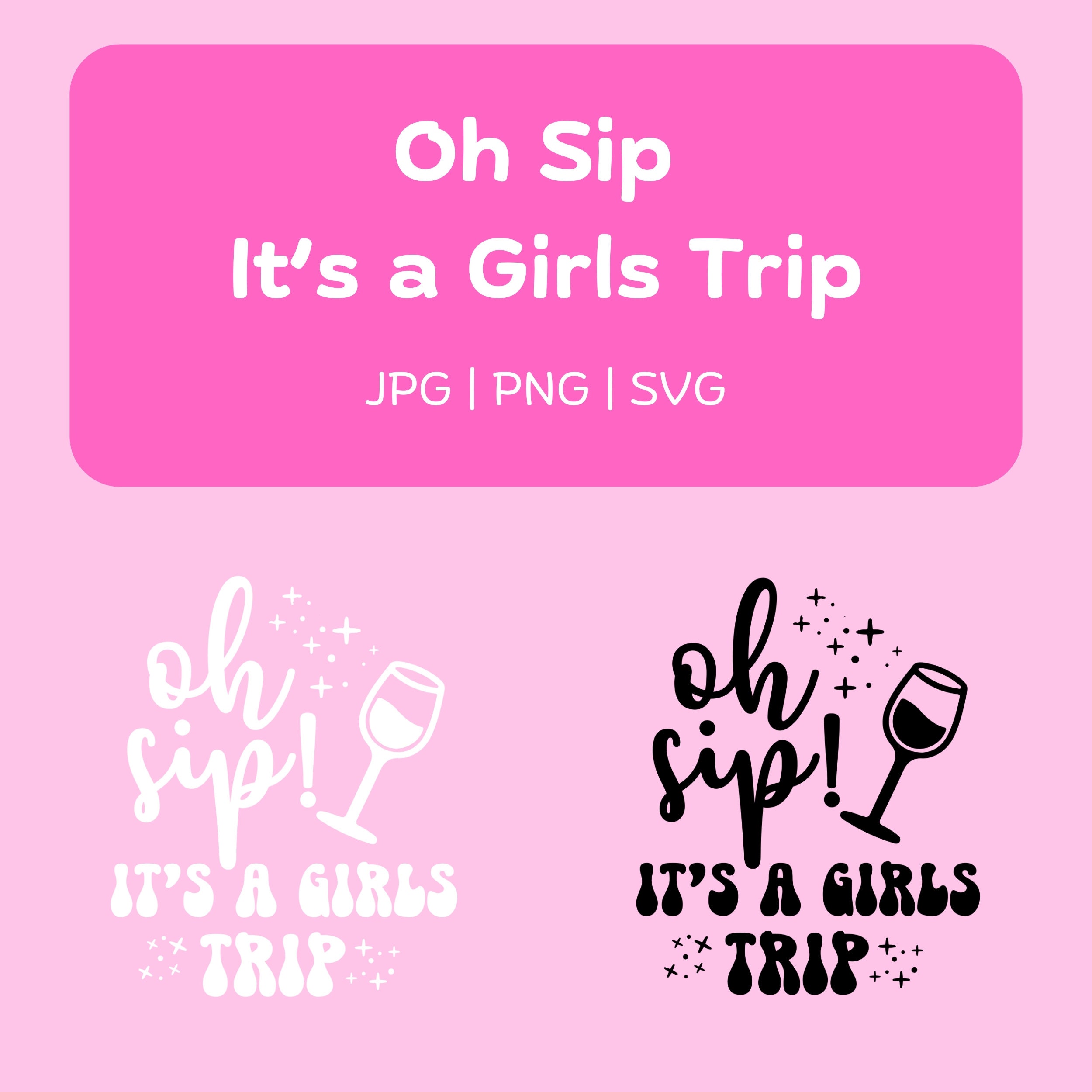 Oh Sip Girls Trip SVG | Girls Trip SVG | Girls Trip PNG | Girls Trip ...