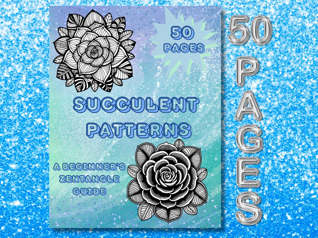 Succulent Patterns Zentangle Guide: Relax and Create | Adult Coloring ...
