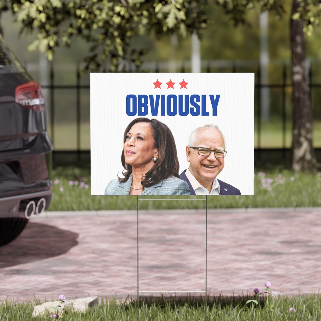Kamala Harris Yard Sign, Kamala Lawn Sign, Harris Walz Sign, Obviously ...